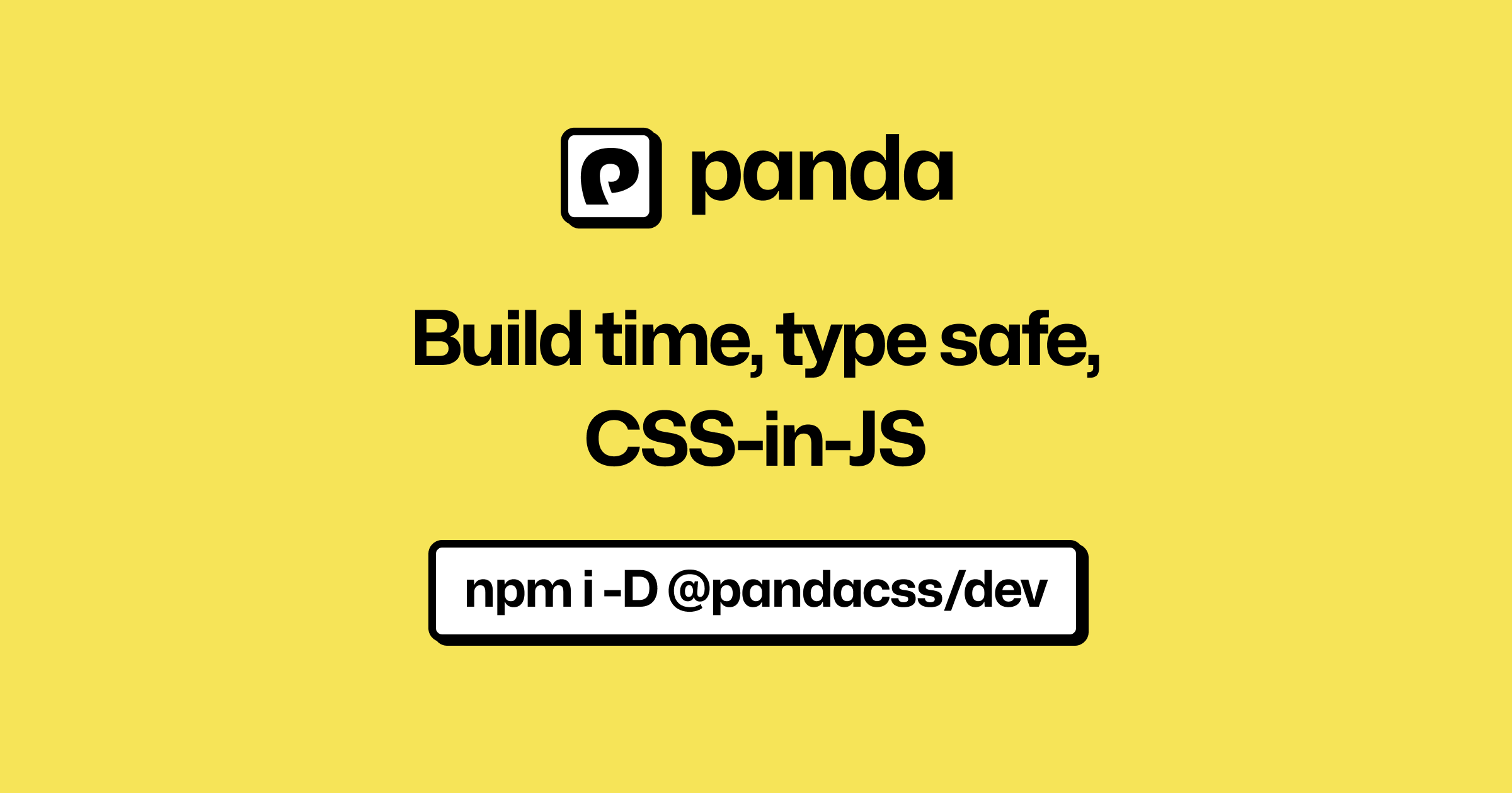 Panda CSS - Build modern websites using build time and type-safe CSS-in-JS Panda CSS - Build modern websites using build time and type-safe CSS-in-JS